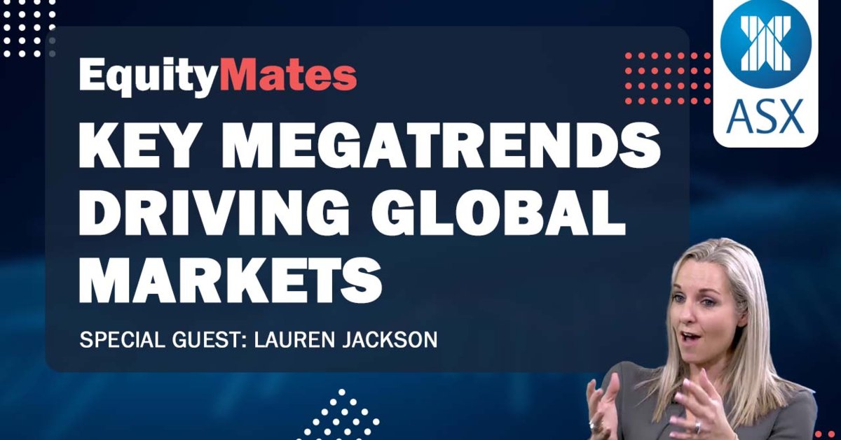 Fidelity x EquityMates: Ultimate megatrends | ASX Week | Investment ...